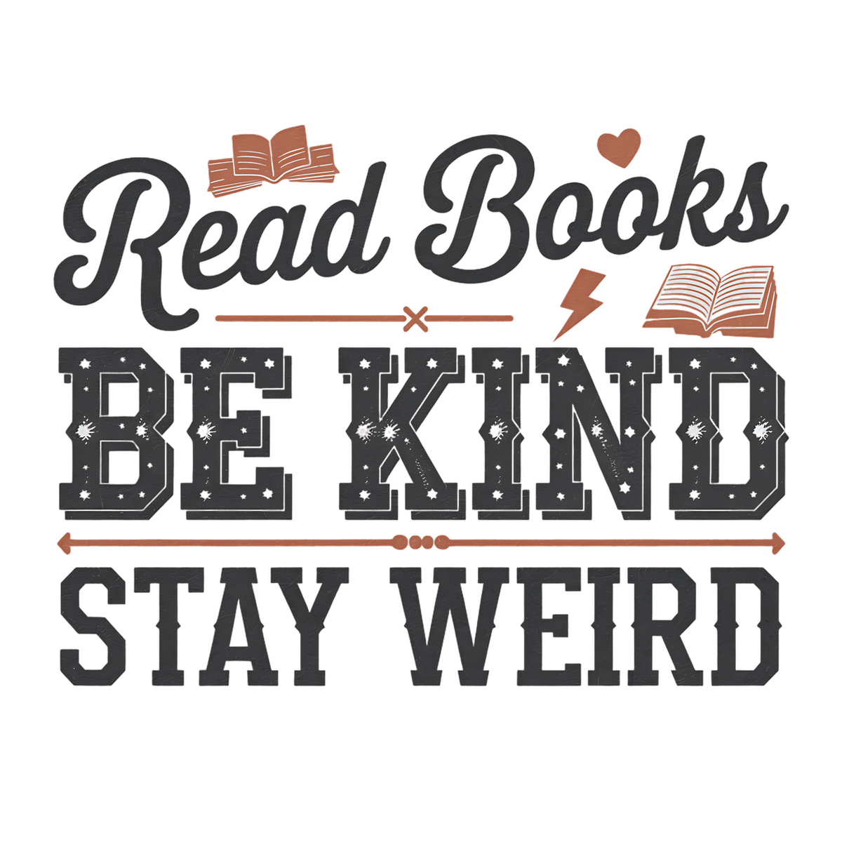 B15 - Read Books Stay Weird DTF Transfer – My Vinyl Craft