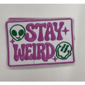 Stay Weird Iron On Patch – My Vinyl Craft